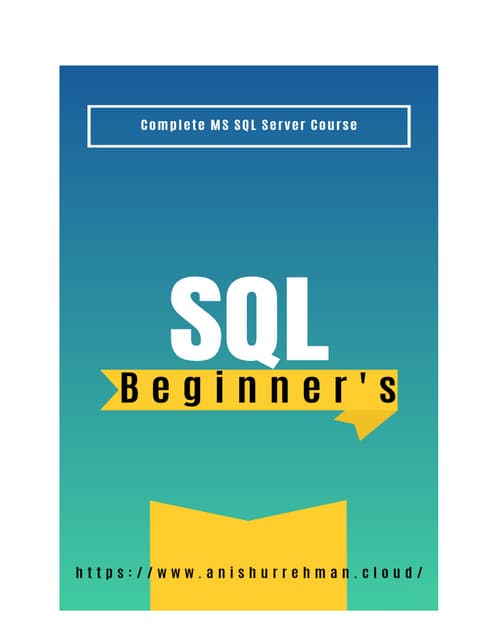 SQL Beginners anishurrehman.cloud.pdf SQL Beginners anishurrehman.cloud.pdf