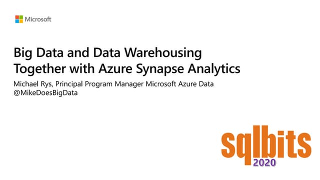 Big Data And Data Warehousing Together With Azure Synapse Analytics Sqlbits 2020 Ppt