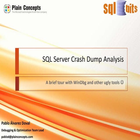 Sql Bits Sql Server Crash Dump Analysis Ppt 