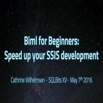 Biml For Beginners Speed Up Your Ssis Development Sqlbits Xv Ppt