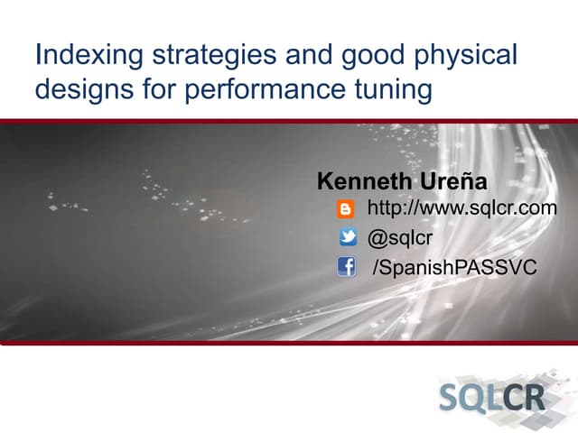 Sqlcr Indexing Strategies And Good Physical Designs For Performance Tuning Ppt