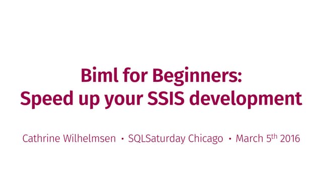 Biml For Beginners Speed Up Your Ssis Development Sqlsaturday Chicago Ppt 9491
