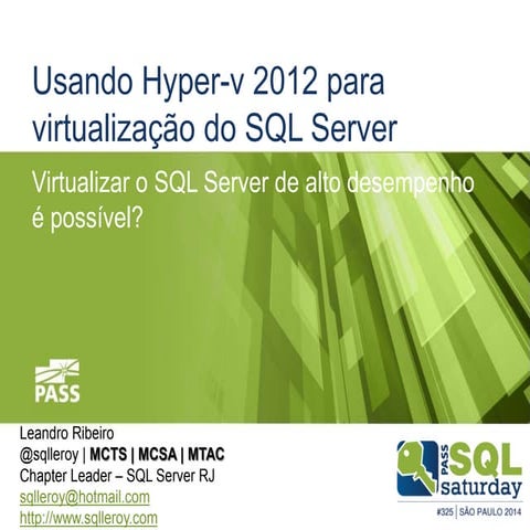 Usando Hyper-v 2012 para virtualização do SQL Server | PPTX