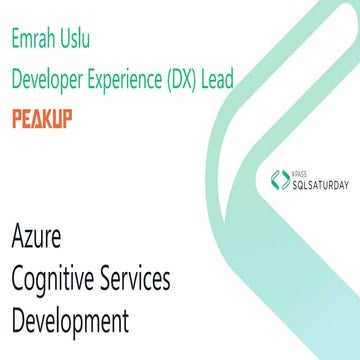 Azure Cognitive Services - Emrah Uslu - SQLSATURDAY #688 - Kasım 2017 | PPTX