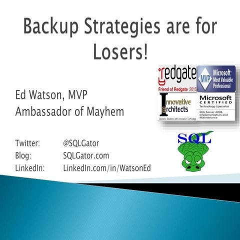SQL Saturday - Backup Strategies are for Losers | PPTX