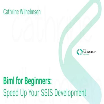 Biml for Beginners: Speed up your SSIS development (SQLSaturday Vancouver) | PPT