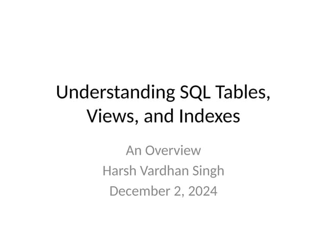 SQL_Tables_Views_Indexes_Presentation.pptx SQL_Tables_Views_Indexes_Presentation.pptx