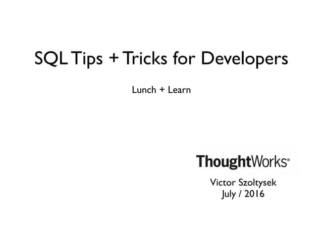 Sql Tips Tricks For Developers Ppt