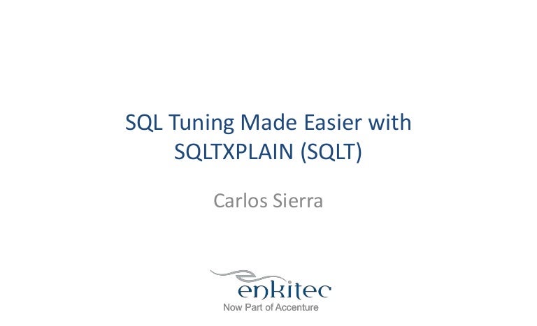 Sql Tuning Made Easier With Sqltxplain Sqlt