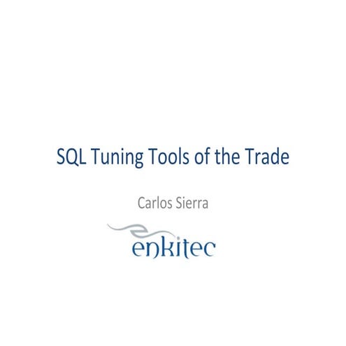 Sql tuning tools of the trade | PDF | Databases | Computer Software and Applications