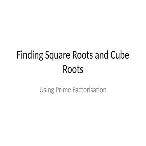 Square_and_Cube_Roots_Prime_Factorisation.pptx