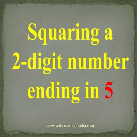 Squaring a 2 digit number ending in 5 | PPTX