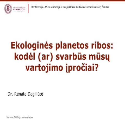 Ekologinės planetos ribos: kodėl (ar) svarbūs mūsų vartojimo įpročiai ...