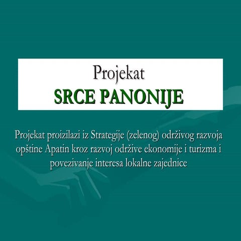 „DUNAV NAŠE KORENJE I NAŠE SRCE“ i "SRCE PANONIJE" | PPT