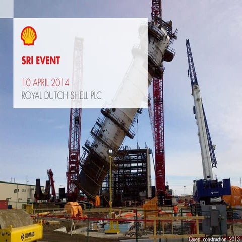 Shell Socially responsible investors briefing in London, April 10, 2014 ...