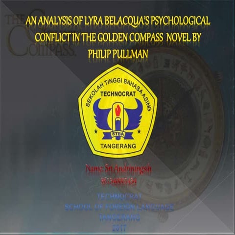 AN ANALYSIS OF LYRA BELACQUA’S PSYCHOLOGICAL CONFLICT IN THE GOLDEN ...