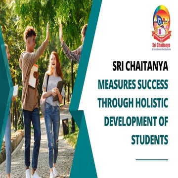 SRI CHAITANYA MEASURES SUCCESS THROUGH HOLISTIC DEVELOPMENT OF STUDENTS ...