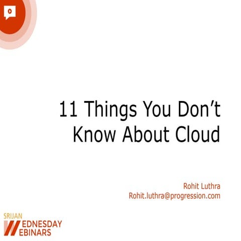 Srijan Wednesday Webinars 11 Things You Dont Know About Cloud Ppt
