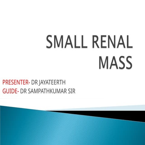 SMALL RENAL MASS POWER POINT PRESENTATION | PPT