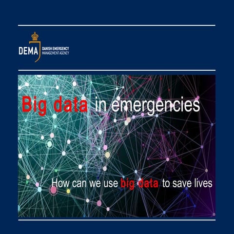 Big data in Emergencies - How can we use big data to save lives | PPT