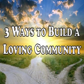 3 ways to build a loving community | PDF
