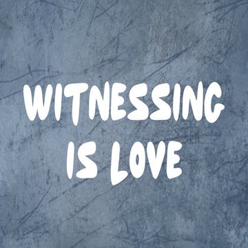 Witnessing is Love | PDF