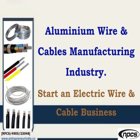 Aluminium Wire & Cables Manufacturing Industry | PPTX