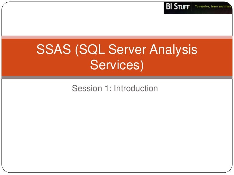 SSAS Introduction SSAS Introduction