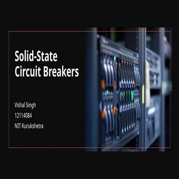 This presentation is about solid state circuit breakers. | PPTX