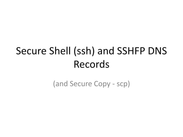 Ssh and sshfp dns records v04 | PPT Ssh and sshfp dns records v04 | PPT