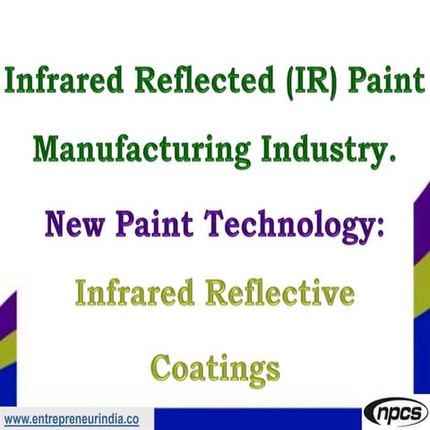 Infrared Reflected (IR) Paint Manufacturing Industry | PPTX