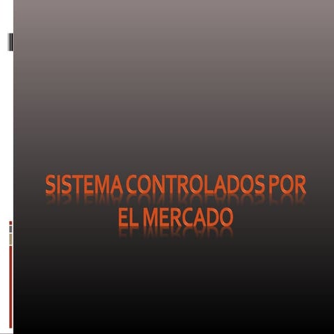 Sistemas Controlados por Mercados | PPT