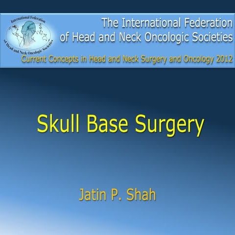 Skull base surgery by J. Shah | PDF