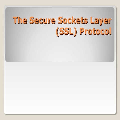 What Is Ssl The Secure Sockets Layer Ssl Protocol Ppt