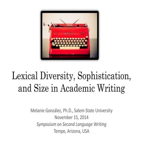 SSLW 2014 Presentation: Lexical Diversity, Sophistication, and Size in ...
