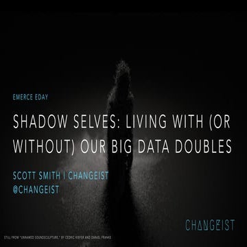 SHADOW SELVES: LIVING WITH (OR WITHOUT) OUR BIG DATA DOUBLES | PPT