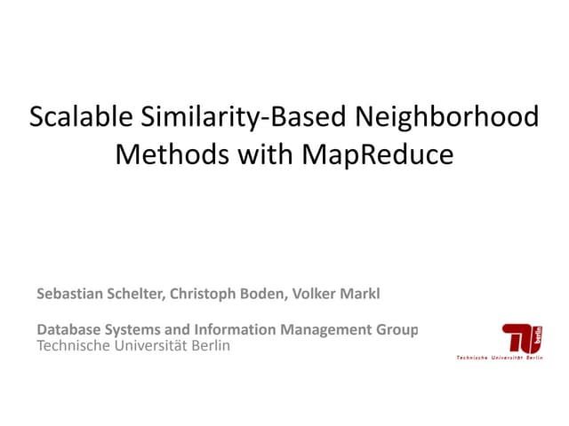 Scalable Similarity Based Neighborhood Methods With Mapreduce Ppt