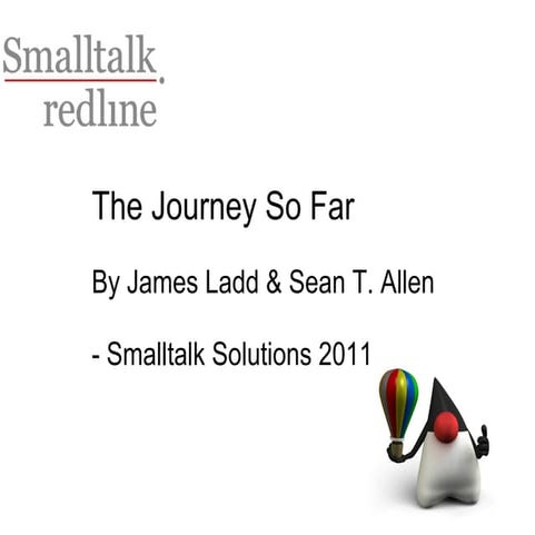 Redline Smalltalk: The Journey So Far | PPT