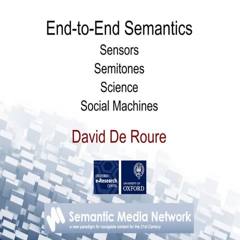 End-to-End Semantics: Sensors, Semitones and Social Machines | PPT