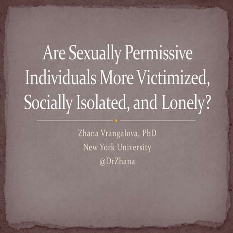 Promiscuous People Are More Victimized but Less Lonely_SSSS2014_Omaha | PPT