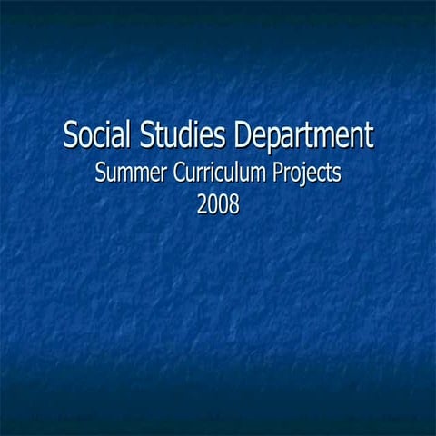 Social Studies Summer 2008 Curriculum Projects | PPT | Education