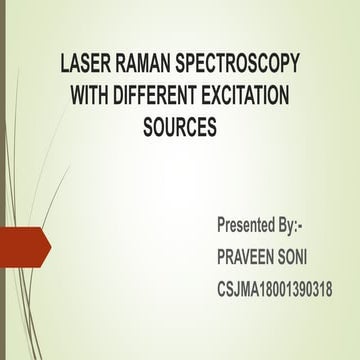 LASER RAMAN SPECTROSCOPY WITH DIFFERENT EXCITATION SOURCES | PPTX