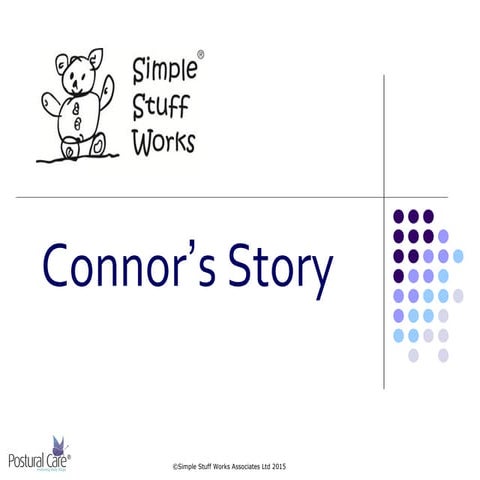 Living University of Postural Care Simple Stuff Works Connor's Story | PPT