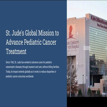 St. Jude’s Global Mission to Advance Pediatric Cancer Treatment.pdf
