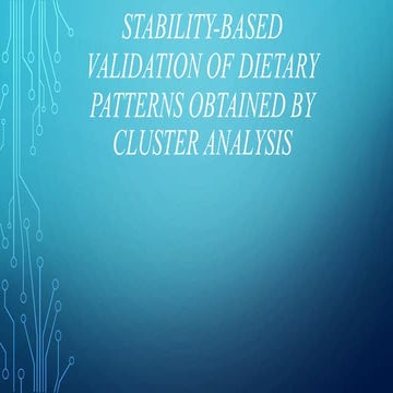 Stability based validation of dietary patterns obtained by cluster | PPTX