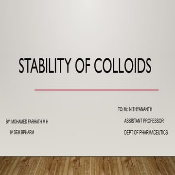 STABILITY OF COLLOIDS.pptxxxxxxxxxxxxxxx | PPTX