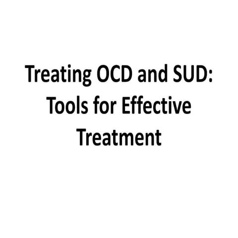 Stacey Conroy - Treating OCD and SUD Tools for Effective Treatment | PPTX