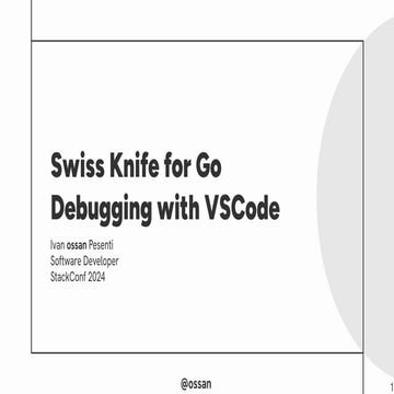 stackconf 2024 - IGNITE: Swiss knife for Go debugging with VSCode by ...