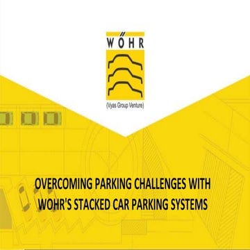 OVERCOMING PARKING CHALLENGES WITH WOHR'S STACKED CAR PARKING SYSTEMS | PPT