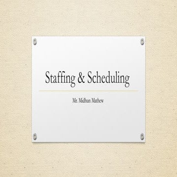 Staffing & Scheduling. power point presentation | PPTX